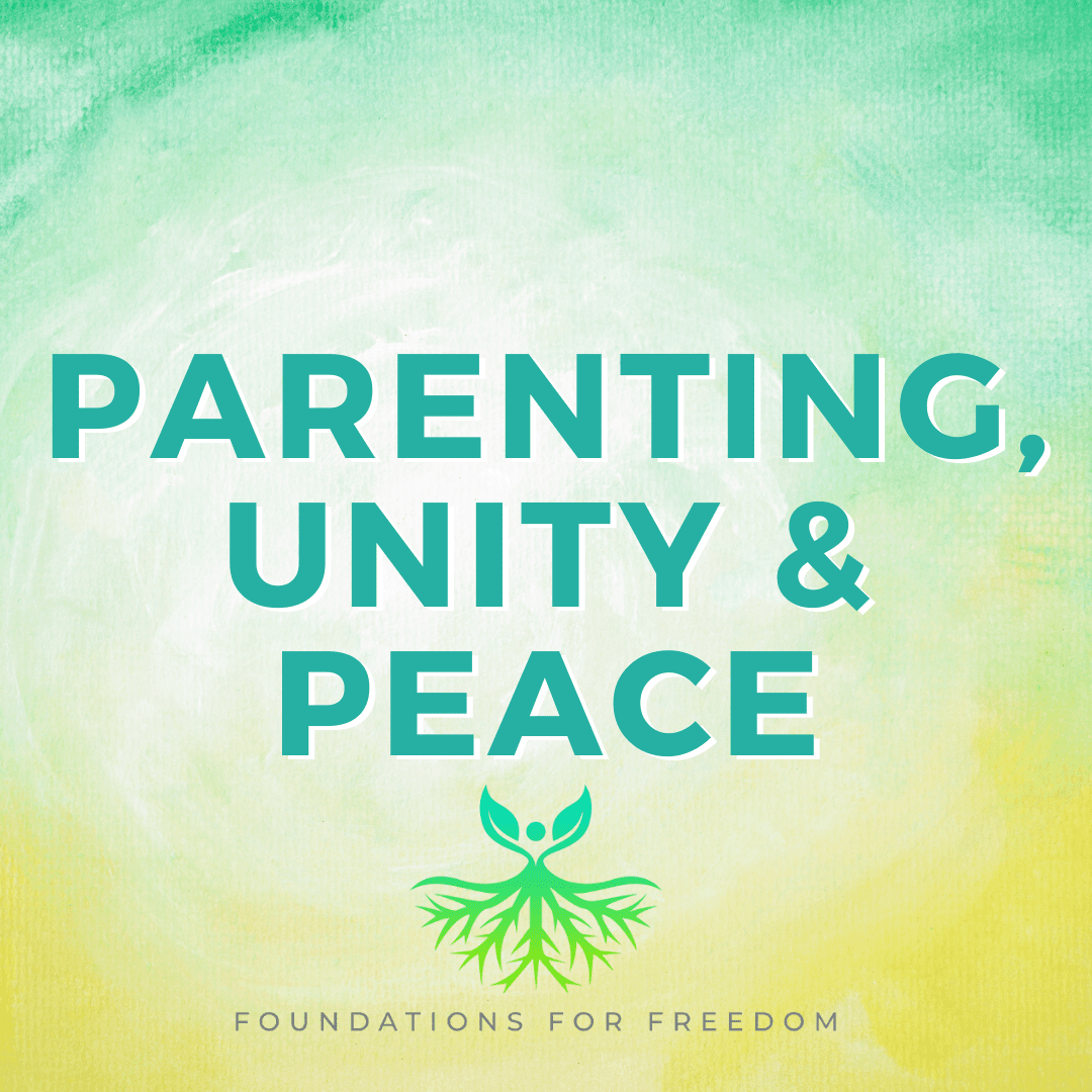 Foundations Retrain – Parenting, Unity & Peace | Foundations for Freedom